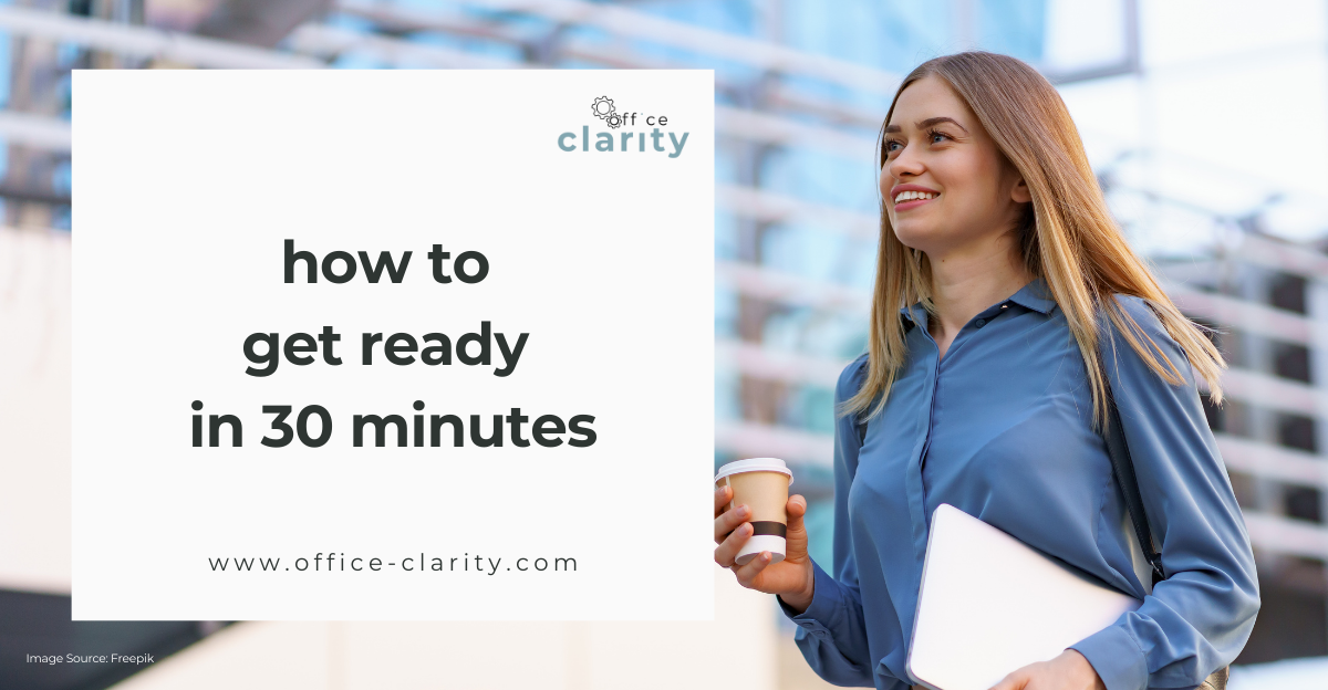 How to Get Ready in 30 Minutes